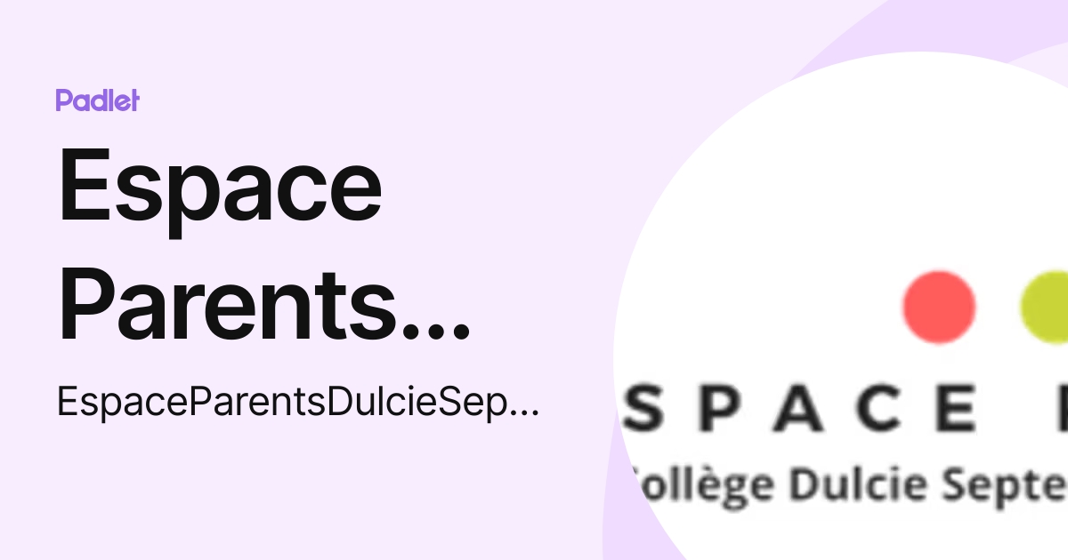 Espace Parents Dulcie September (EspaceParentsDulcieSeptember) profile | Padlet