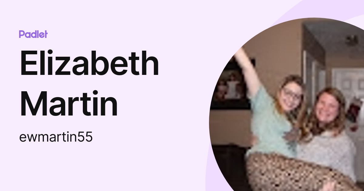 Elizabeth Martin (ewmartin55) profile | Padlet