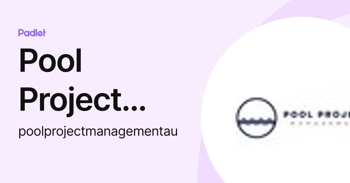 Pool Project Management (poolprojectmanagementau) profile | Padlet