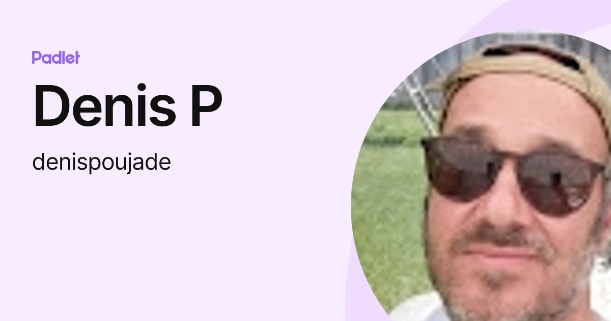 Denis P (denispoujade) profile | Padlet