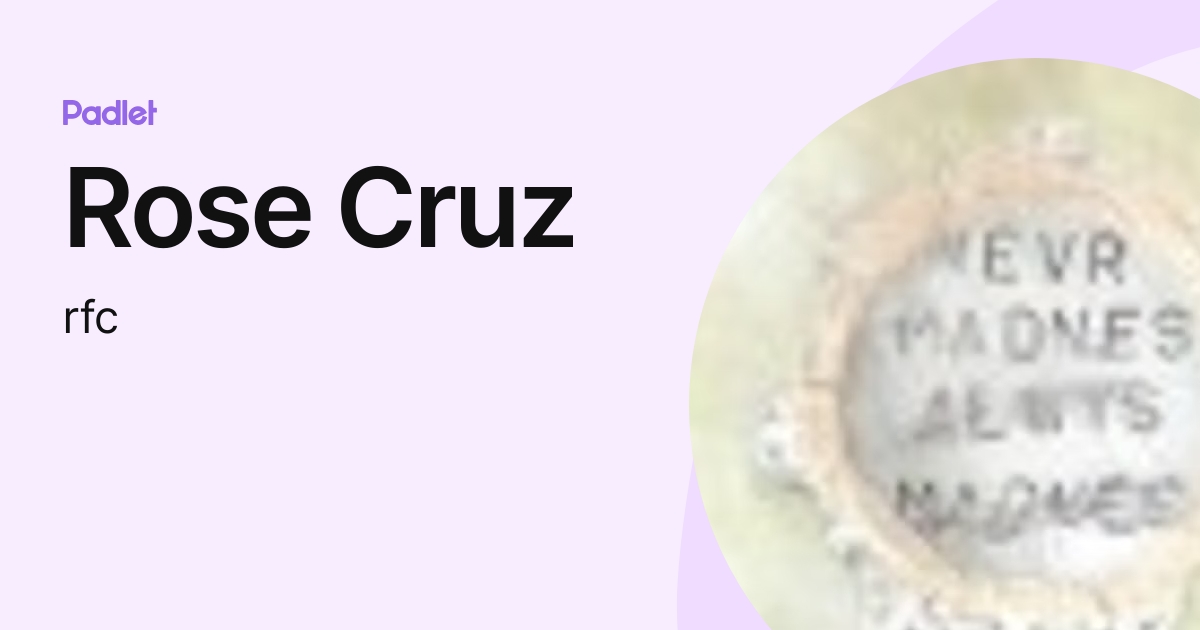 Rose Cruz (rfc) profile | Padlet