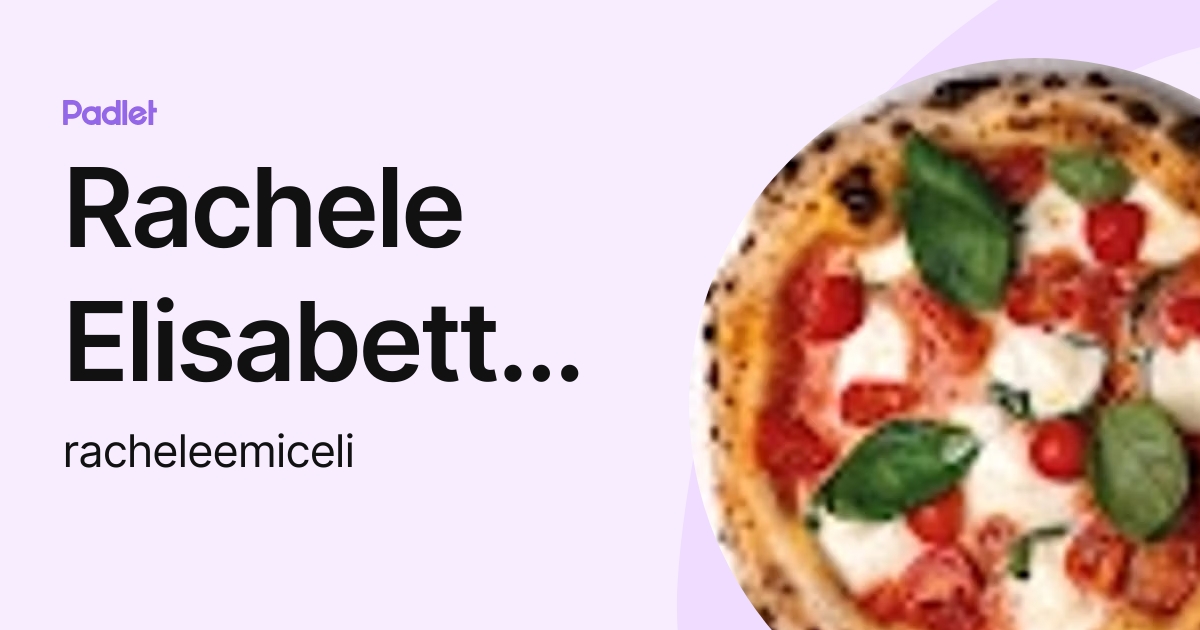 Rachele Elisabetta Miceli (racheleemiceli) profile | Padlet