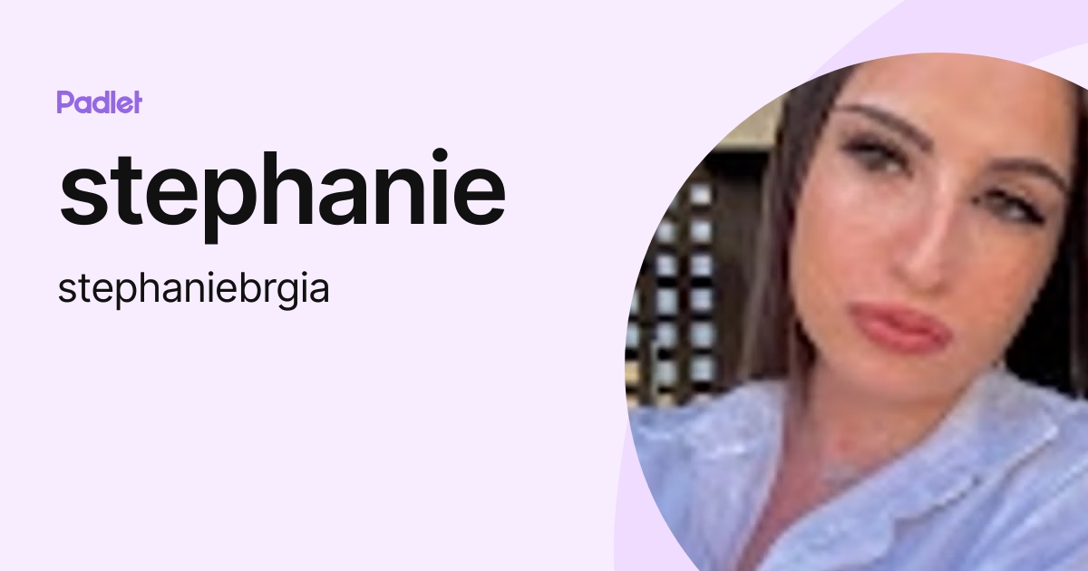 stephanie (stephaniebrgia) profile | Padlet