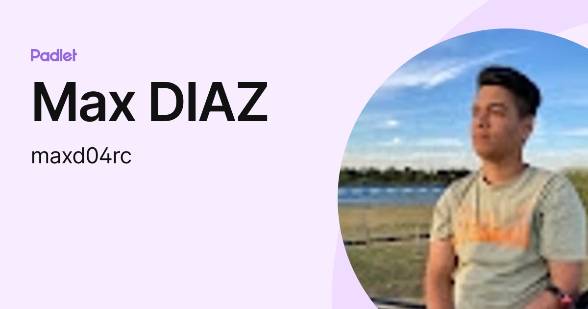Max DIAZ (maxd04rc) profile | Padlet
