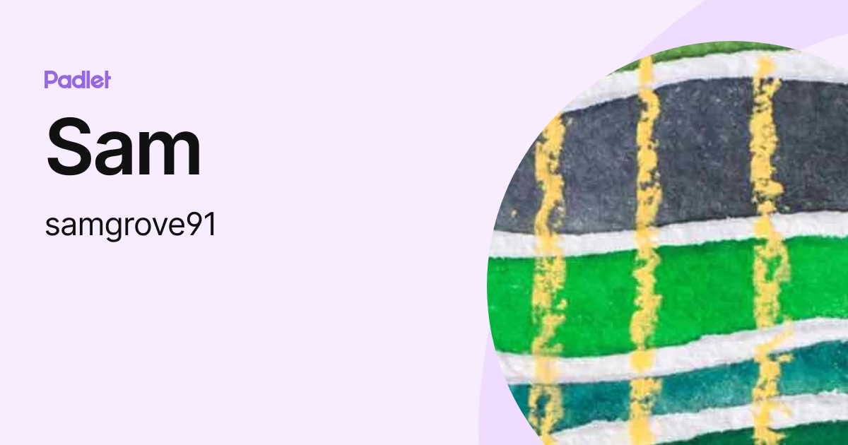 Sam (samgrove91) profile | Padlet