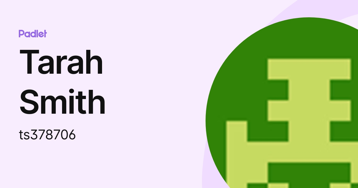 Tarah Smith (ts378706) profile | Padlet