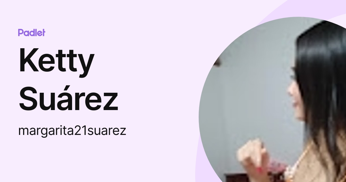 Ketty Suárez (margarita21suarez) profile | Padlet