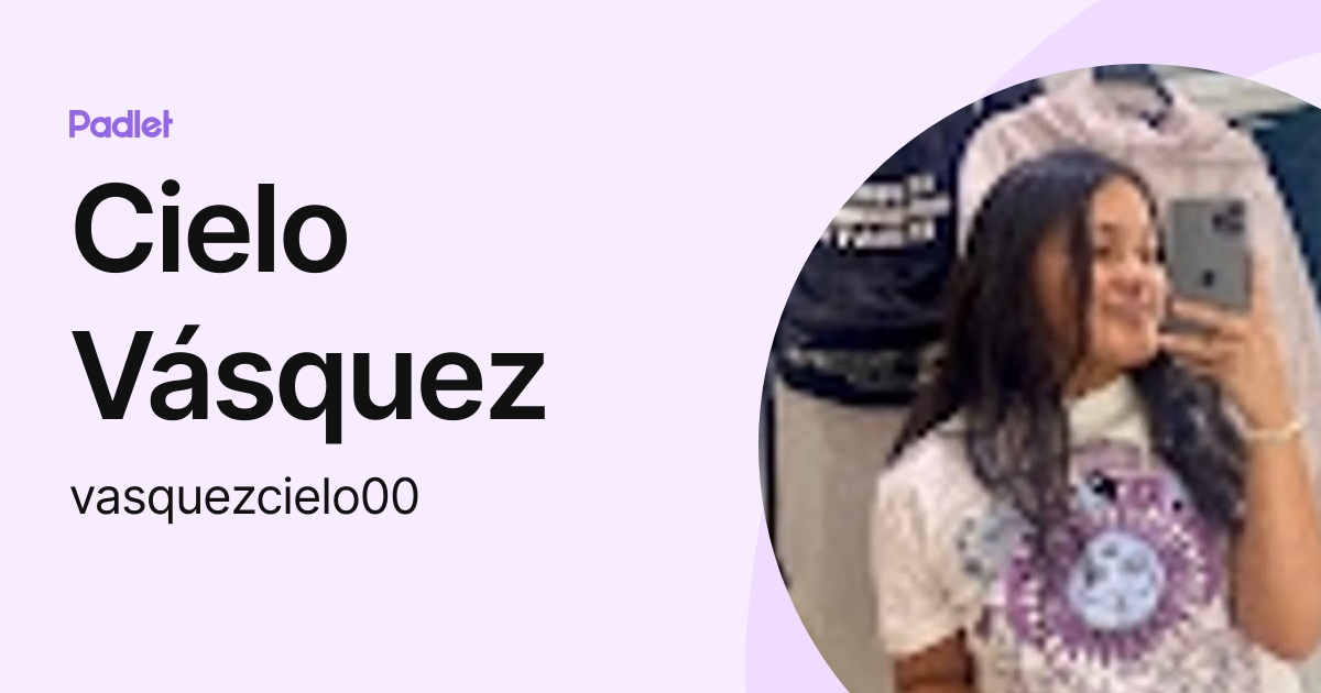 Cielo Vásquez (vasquezcielo00) profile | Padlet