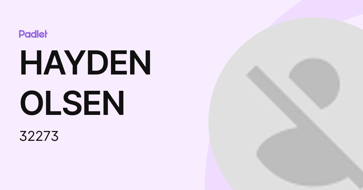 HAYDEN OLSEN (32273) profile | Padlet