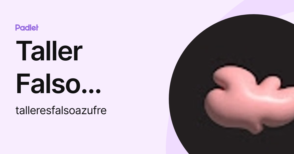 Taller Falso Azufre (talleresfalsoazufre) profile | Padlet