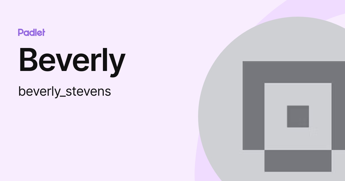 Beverly (beverly_stevens) profile | Padlet