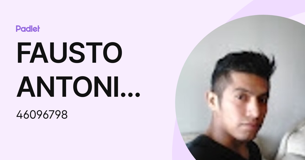 FAUSTO ANTONIO SILVA ANTON (46096798) profile | Padlet