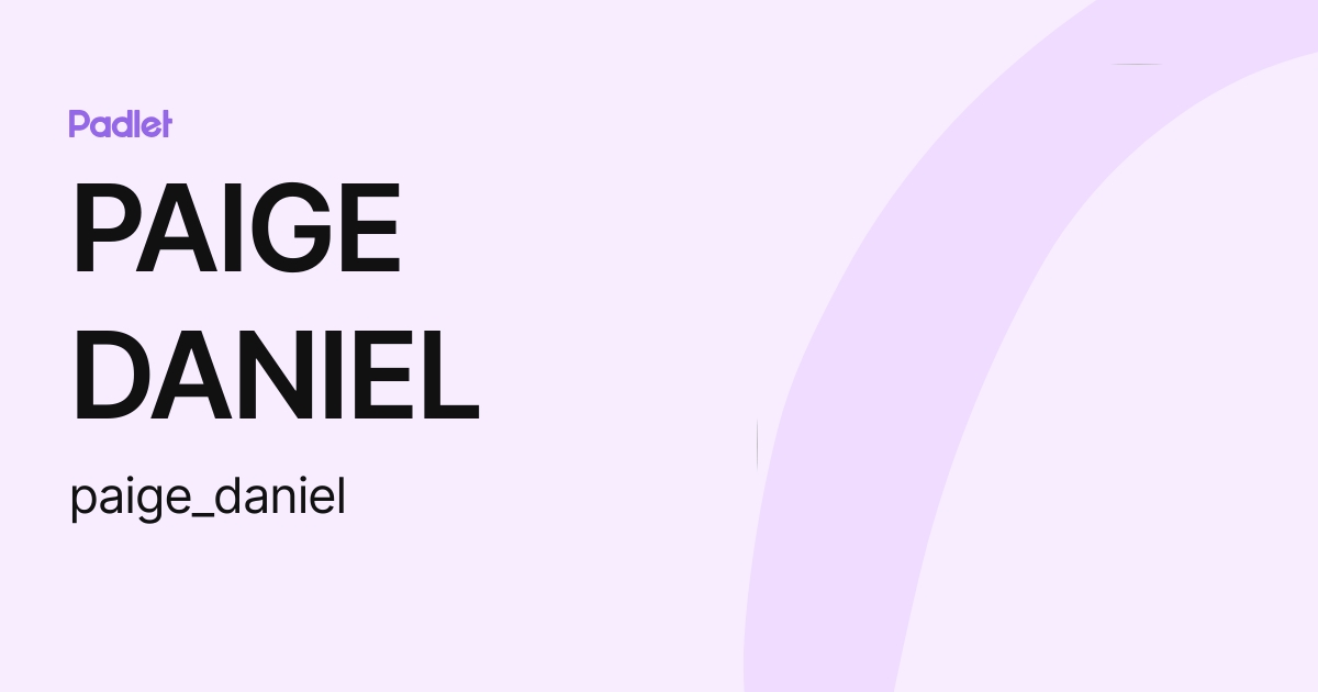 PAIGE DANIEL (paige_daniel) profile | Padlet