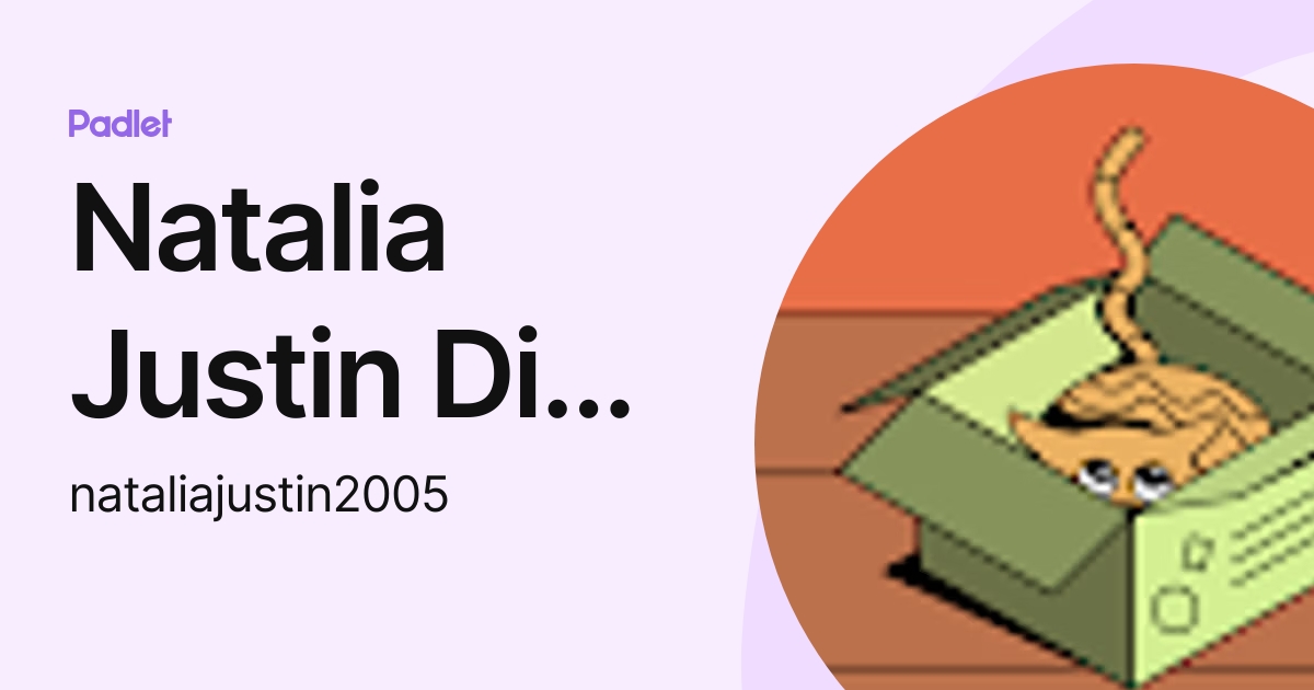 Natalia Justin Diaz Olarte (nataliajustin2005) profile | Padlet