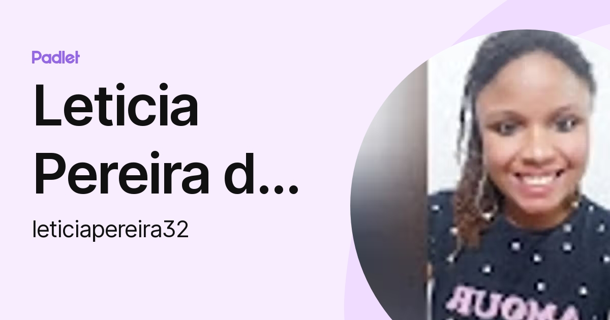 Leticia Pereira da Silva (leticiapereira32) profile | Padlet