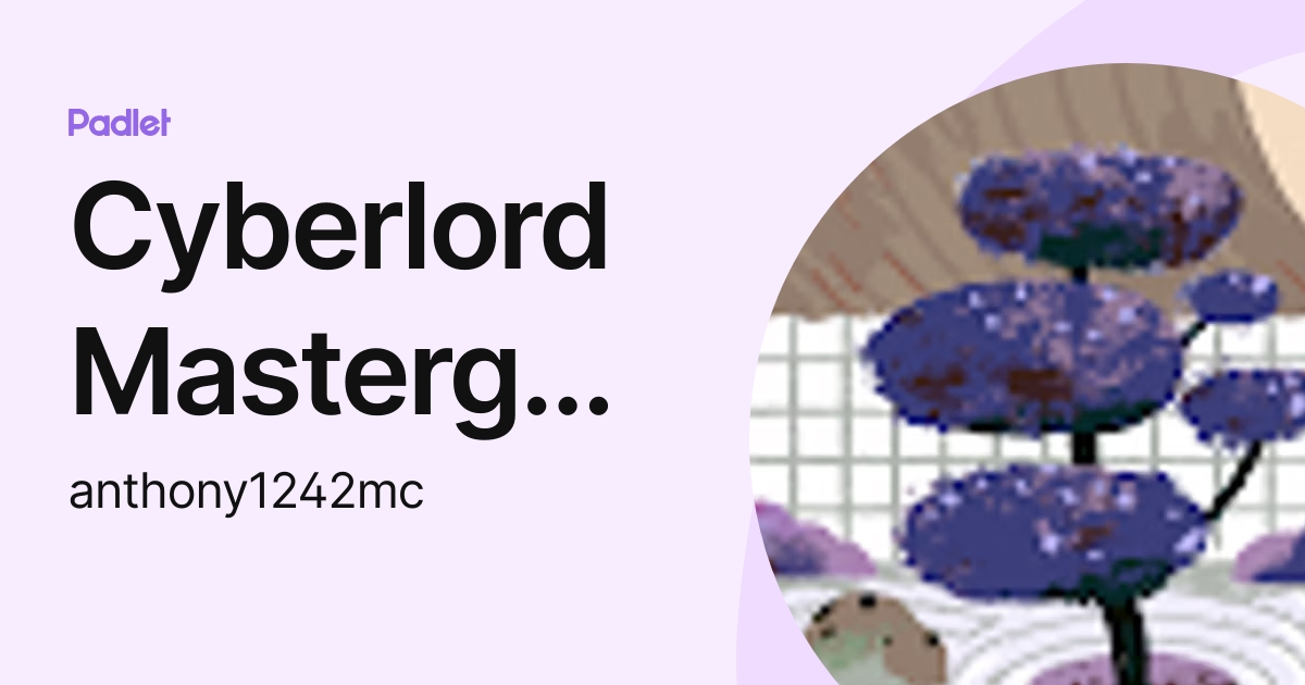 Cyberlord Mastergamer (anthony1242mc) profile | Padlet