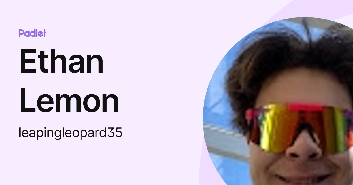 Ethan Lemon (leapingleopard35) profile | Padlet