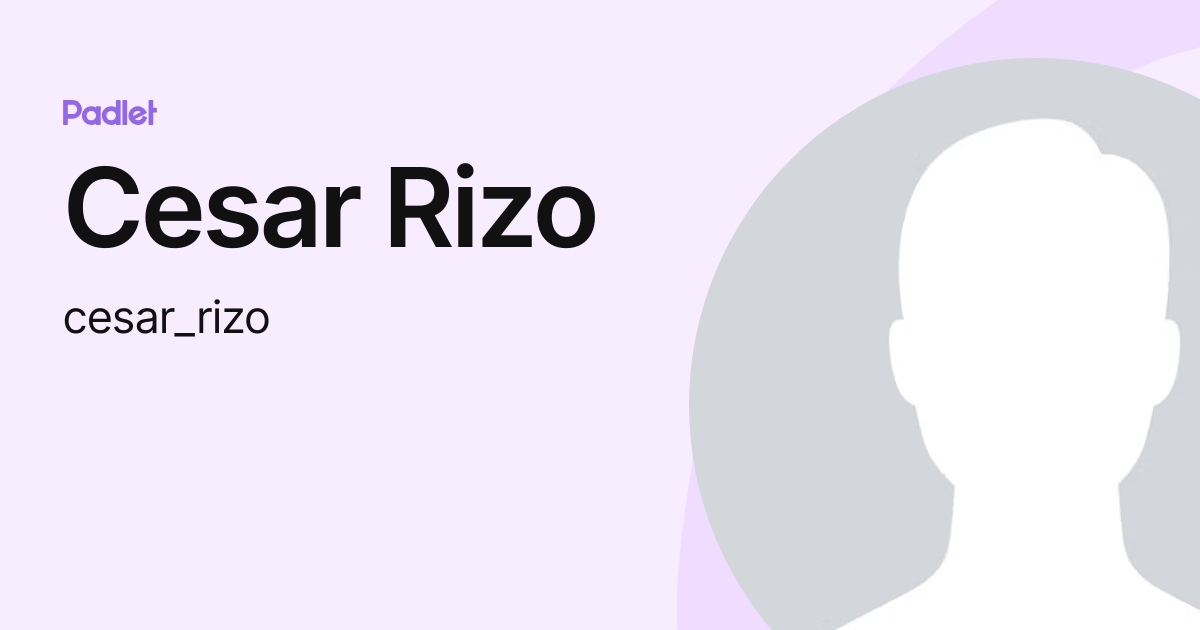 Cesar Rizo (cesar_rizo) profile | Padlet