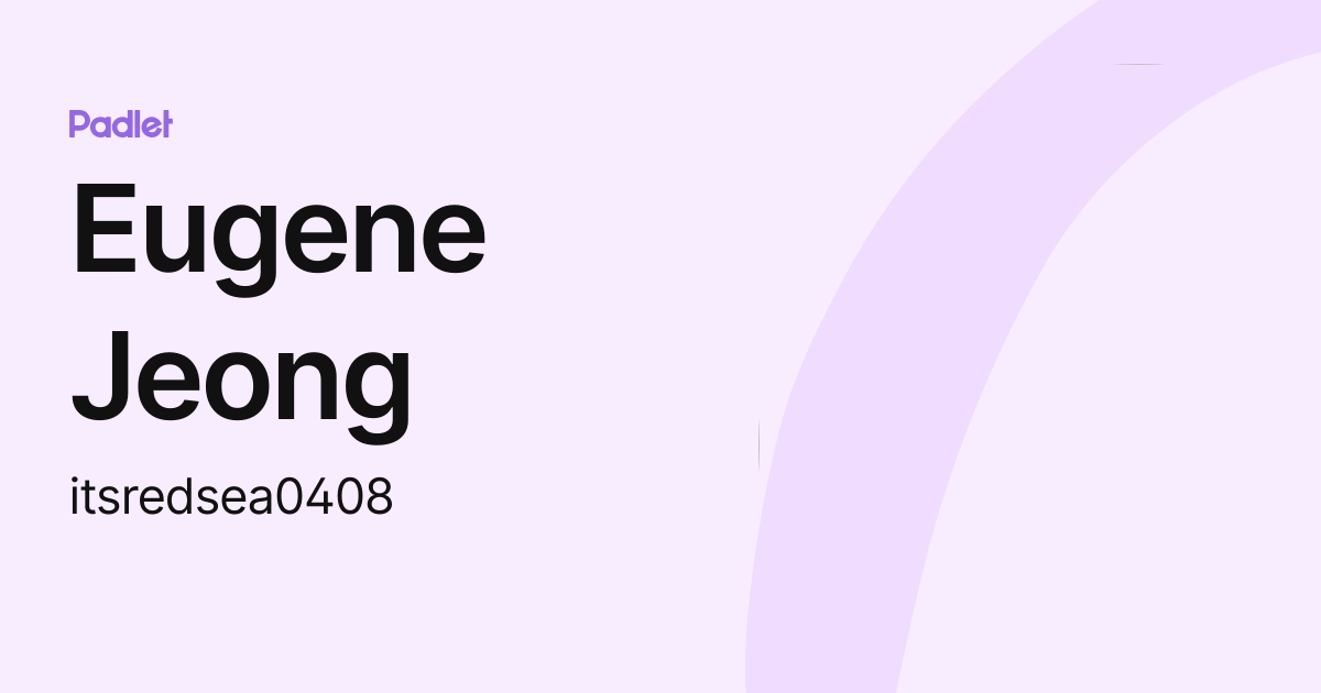 Eugene Jeong (itsredsea0408) profile | Padlet