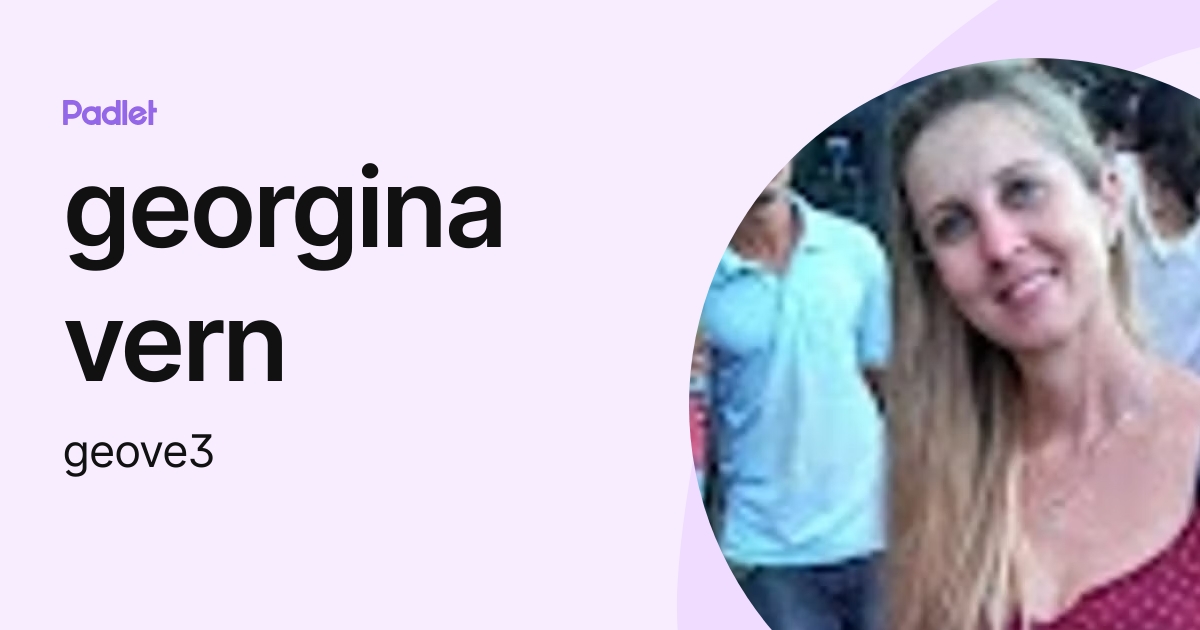 georgina vern (geove3) profile | Padlet