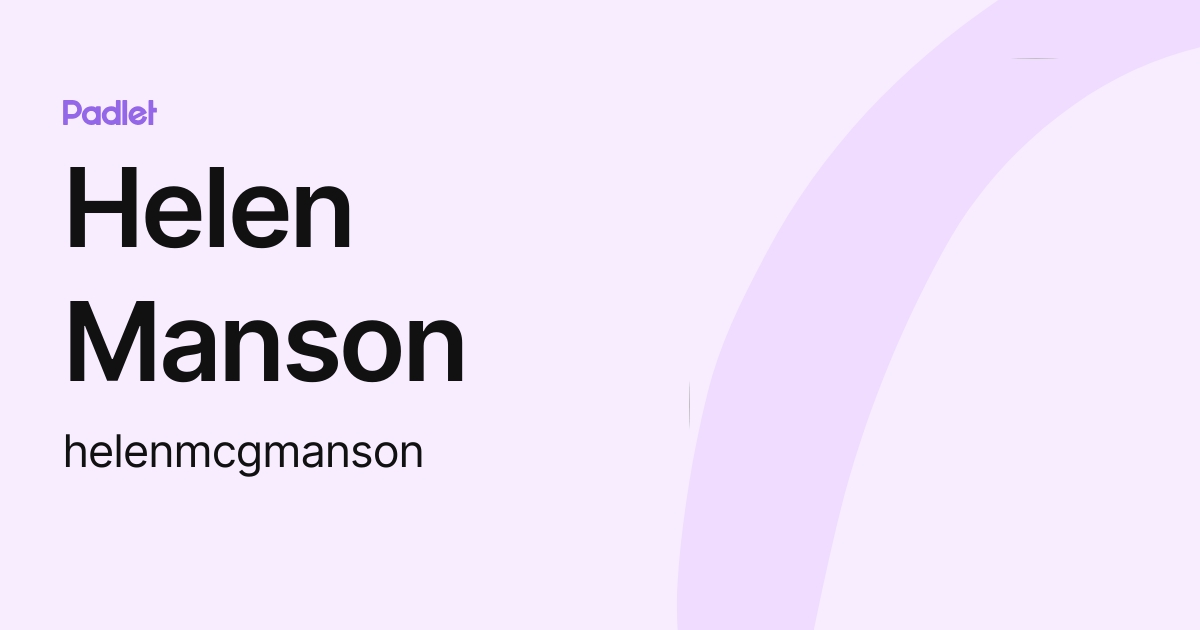 Helen Manson (helenmcgmanson) profile | Padlet