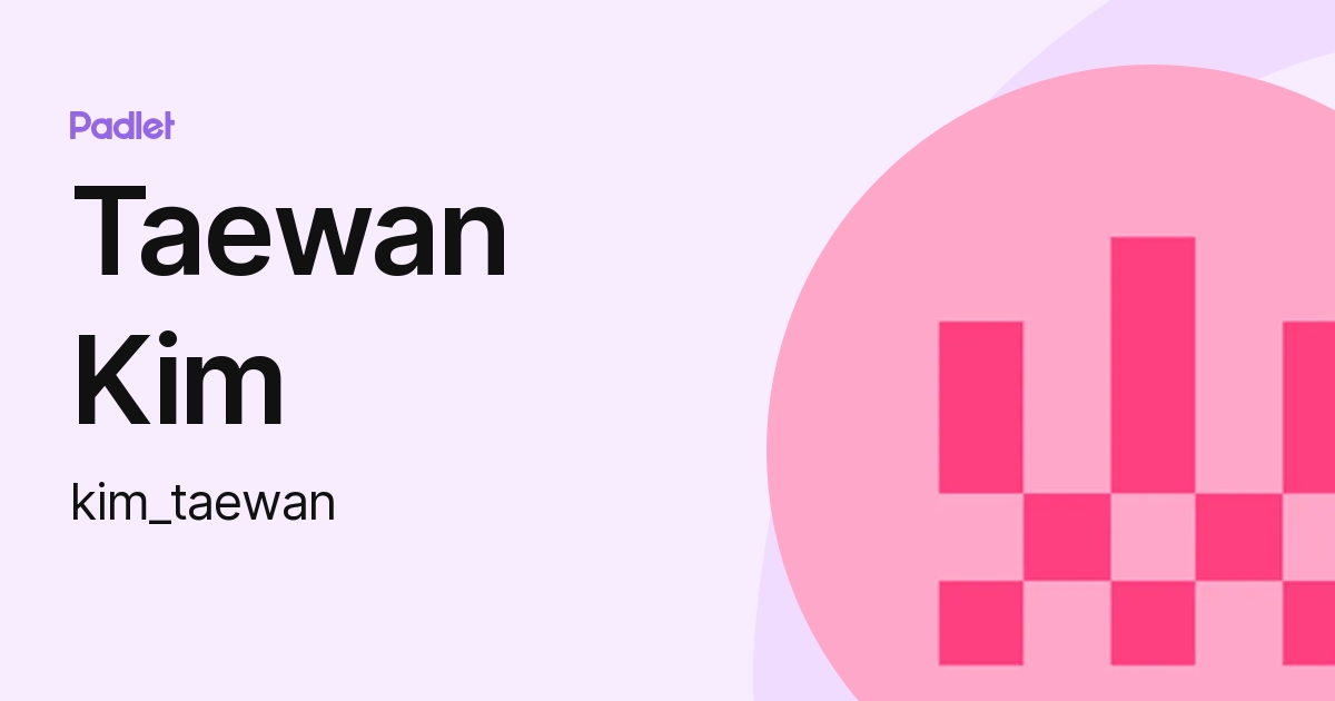 Taewan Kim (kim_taewan) profile | Padlet