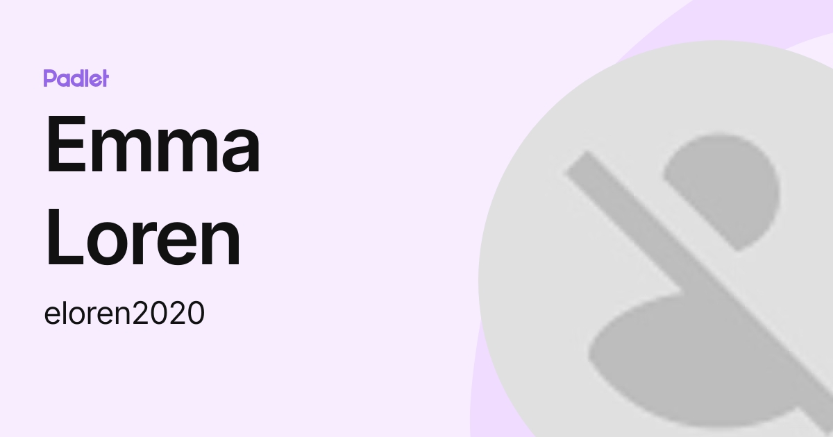 Emma Loren (eloren2020) profile | Padlet