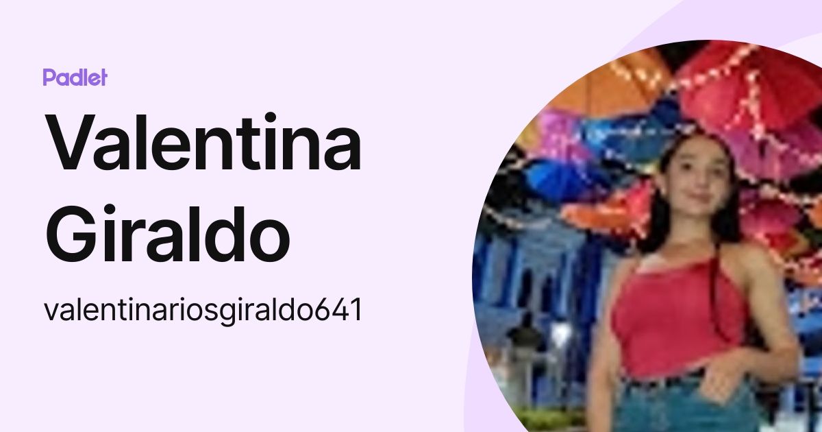 Valentina Giraldo (valentinariosgiraldo641) profile | Padlet