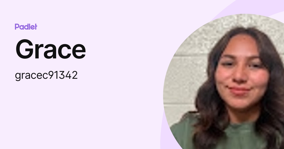 Grace (gracec91342) profile | Padlet