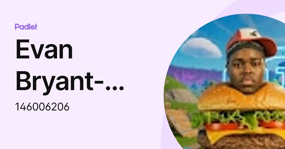 Evan Bryant-146006206 (146006206) profile | Padlet