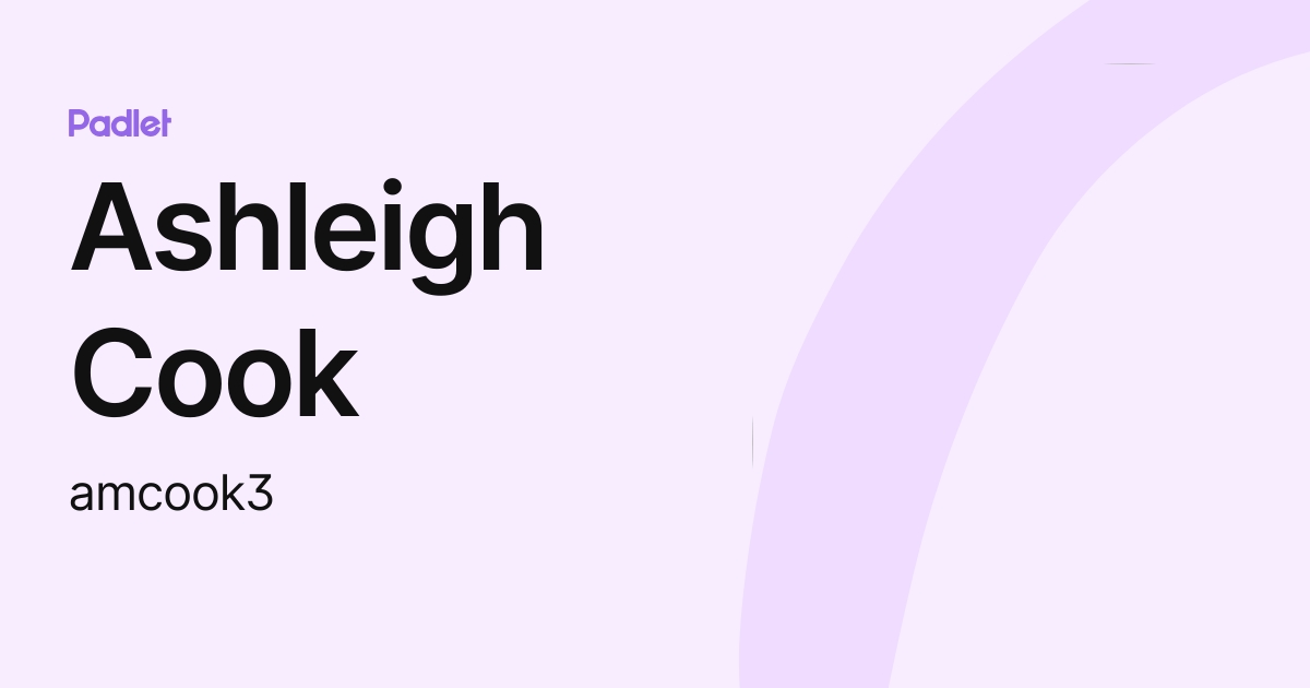 Ashleigh Cook (amcook3) profile | Padlet