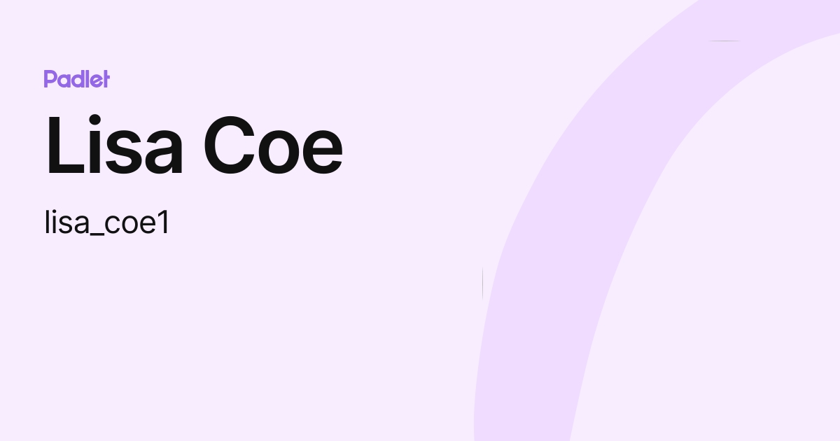 Lisa Coe (lisa_coe1) profile | Padlet