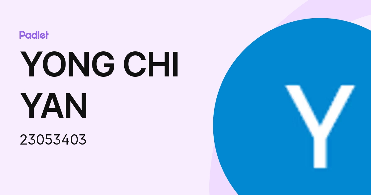 YONG CHI YAN (23053403) profile | Padlet