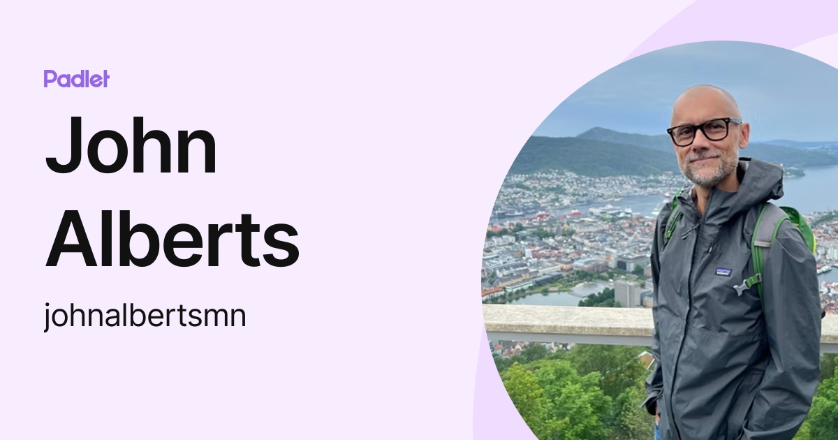 John Alberts (johnalbertsmn) profile | Padlet