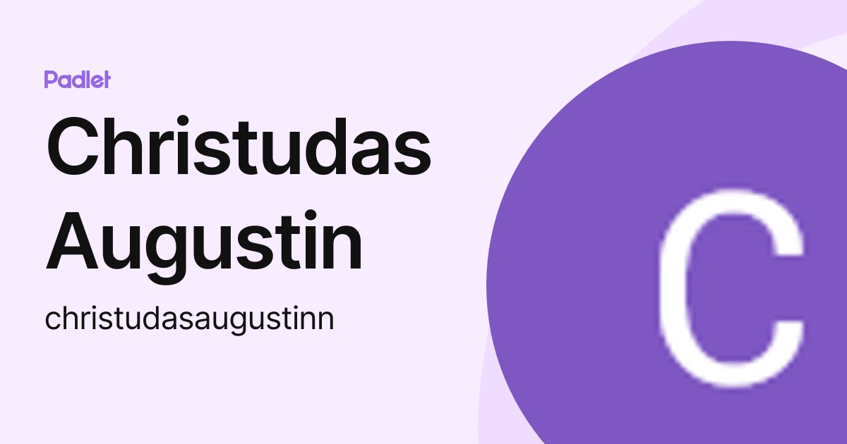 Christudas Augustin (christudasaugustinn) profile | Padlet