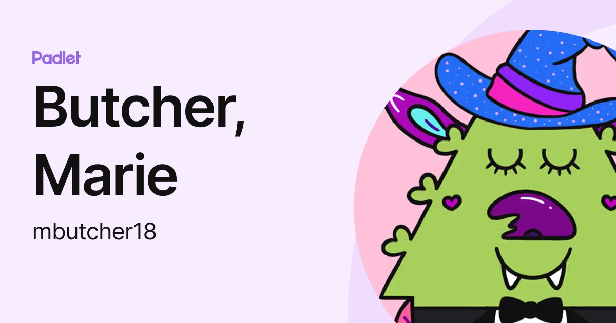 Butcher, Marie (mbutcher18) profile | Padlet