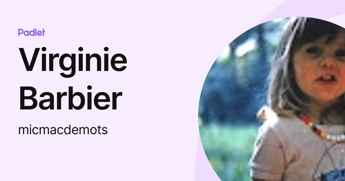 Virginie Barbier (micmacdemots) profile | Padlet
