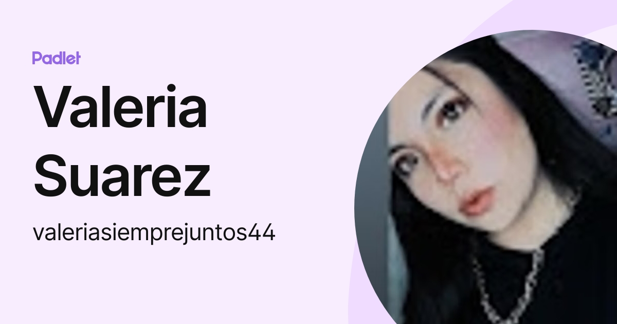 Valeria Suarez (valeriasiemprejuntos44) profile | Padlet