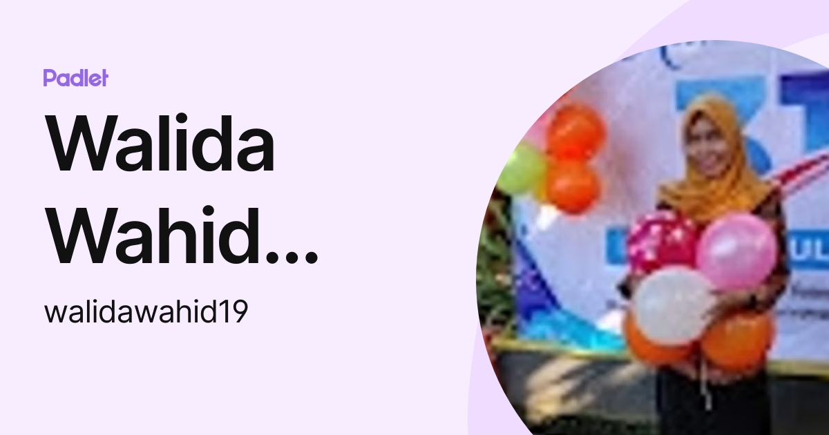Walida Wahid Fitriani (walidawahid19) profile | Padlet