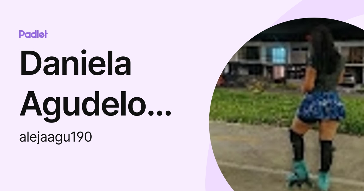 Daniela Agudelo Paz (alejaagu190) profile | Padlet