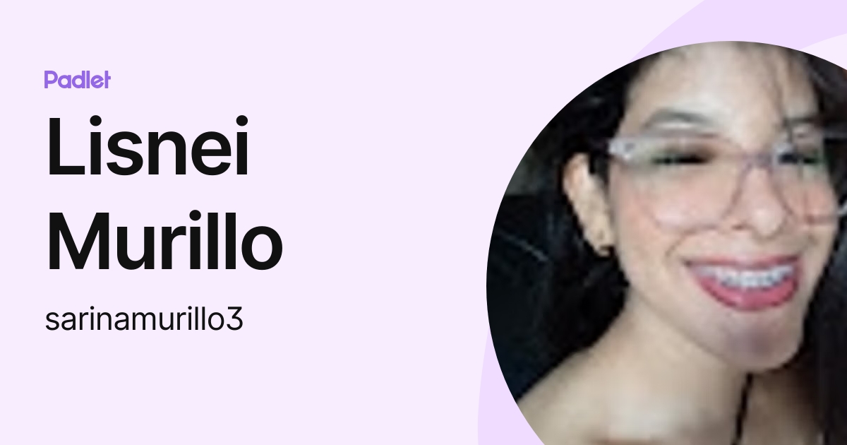 Lisnei Murillo (sarinamurillo3) profile | Padlet