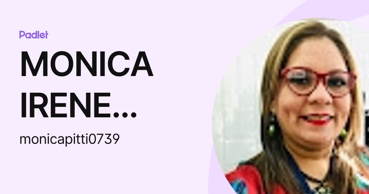 MONICA IRENE PITTI VENCE (monicapitti0739) profile | Padlet