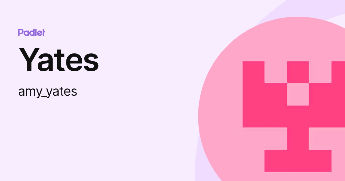 Yates (amy_yates) profile | Padlet