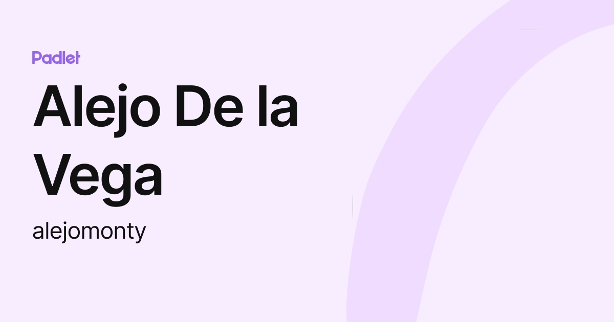 Alejo De la Vega (alejomonty) profile | Padlet