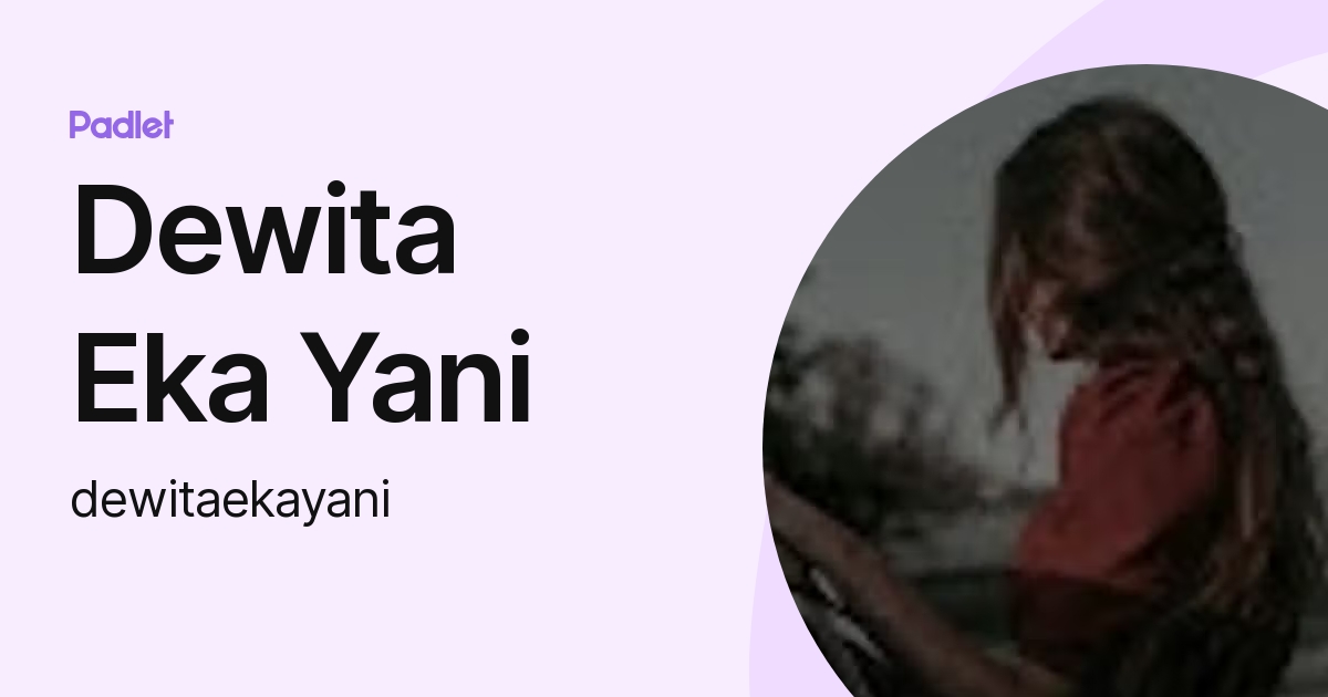 Dewita Eka Yani (dewitaekayani) profile | Padlet