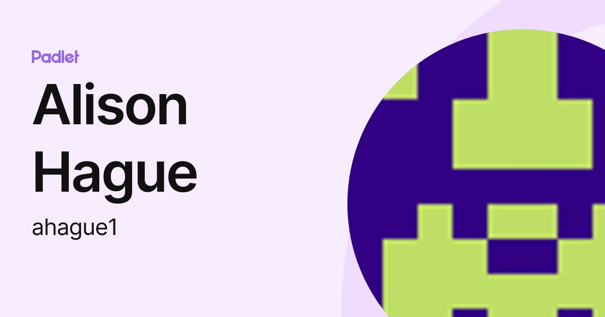 Alison Hague (ahague1) profile | Padlet