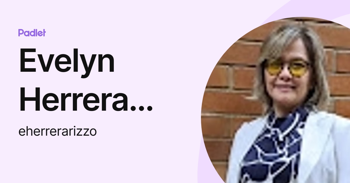 Evelyn Herrera Rizzo (eherrerarizzo) profile | Padlet