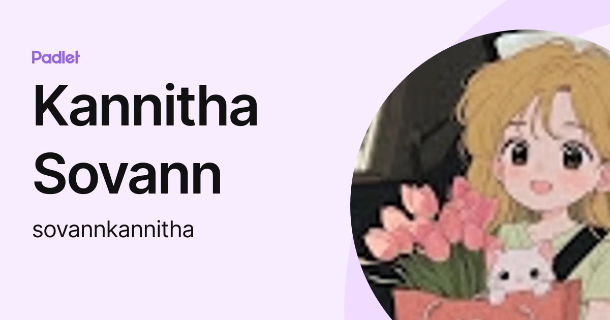 Kannitha Sovann (sovannkannitha) profile | Padlet
