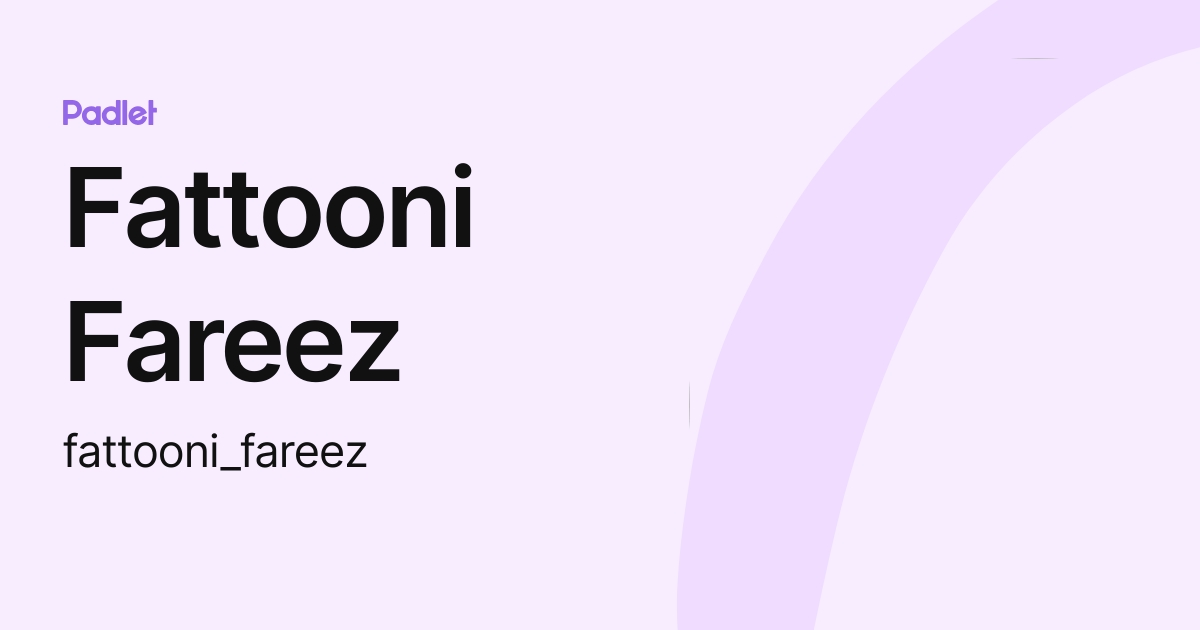 Fattooni Fareez (fattooni_fareez) profile | Padlet