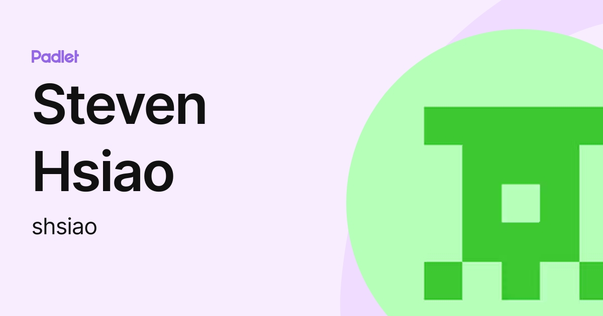 Steven Hsiao (shsiao) profile | Padlet